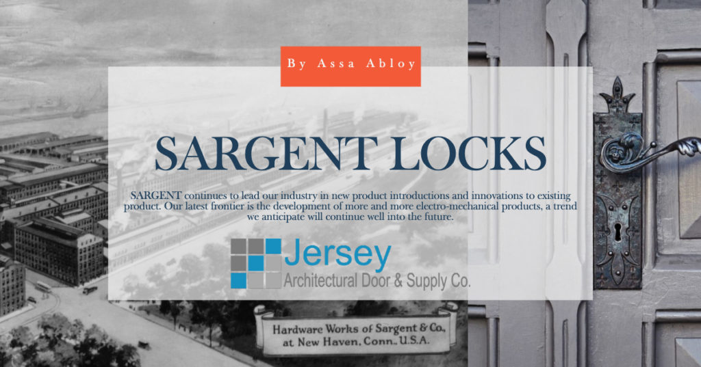 Sargent By Assa Abloy | Jersey Architectural Door & Supply Co • Hardware